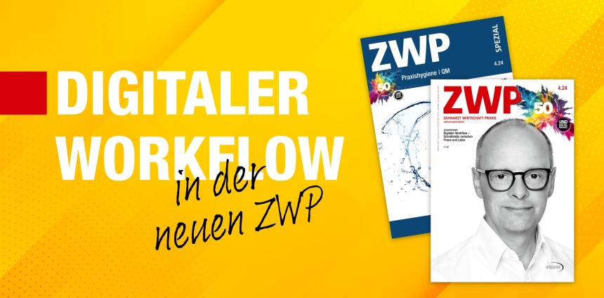 Alles digital, alles gut? Digitale Zahnmedizin im Spotlight der ZWP – ZWP online – das ...