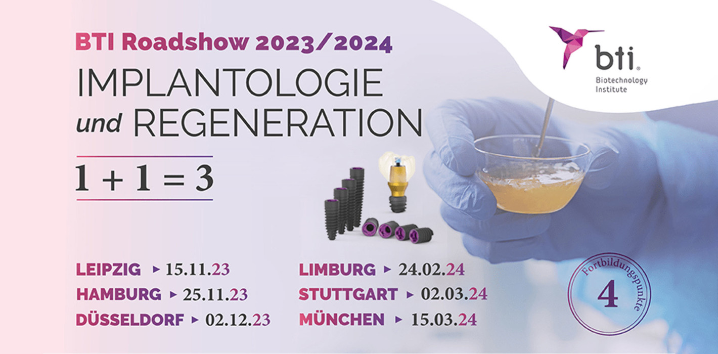 BTI Roadshow: Implantologie und Regeneration 1+1=3 – ZWP online – das ...